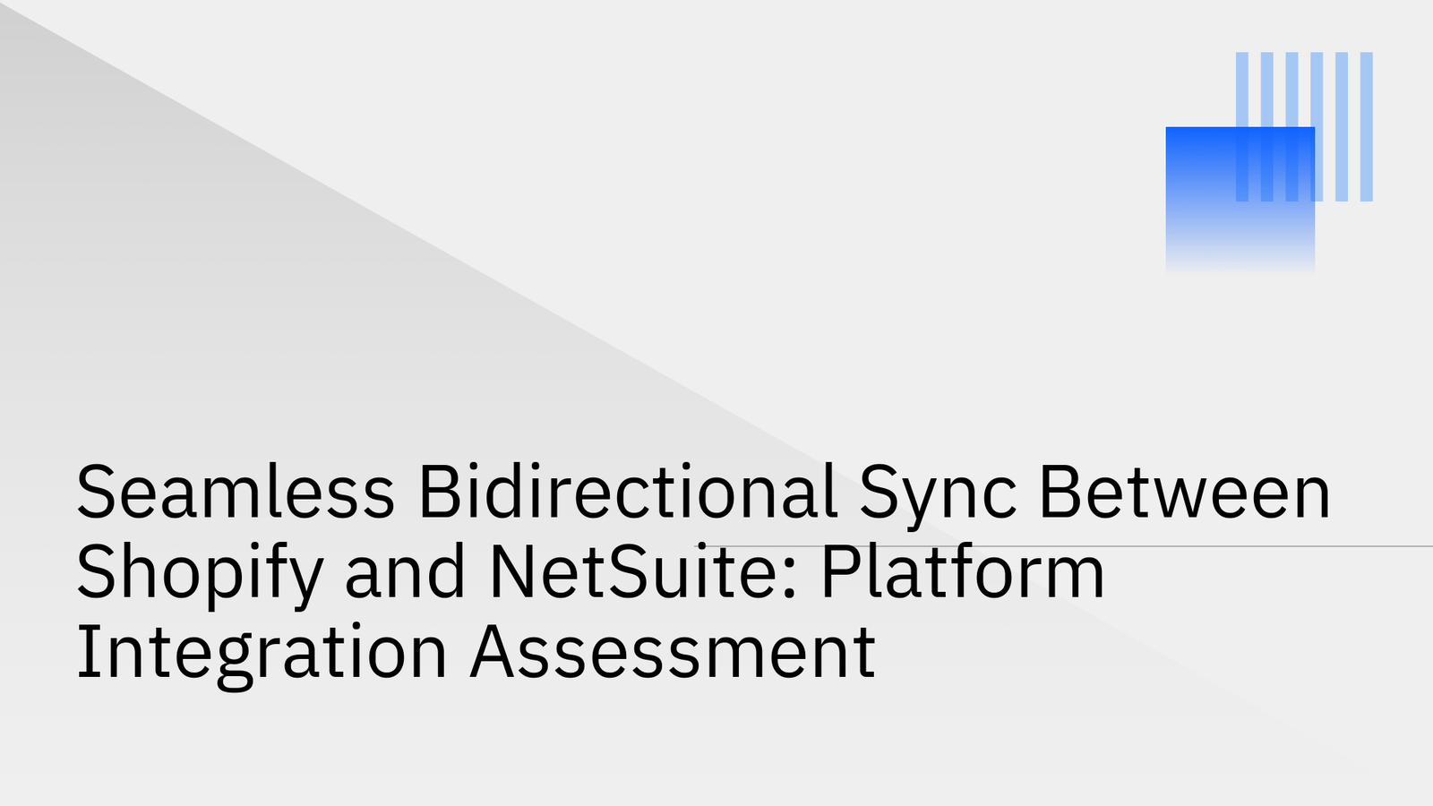 Seamless Bidirectional Sync Between Shopify and NetSuite: Platform Integration Assessment